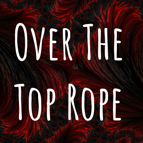 Over The Top Rope is on Podfan | Podfan